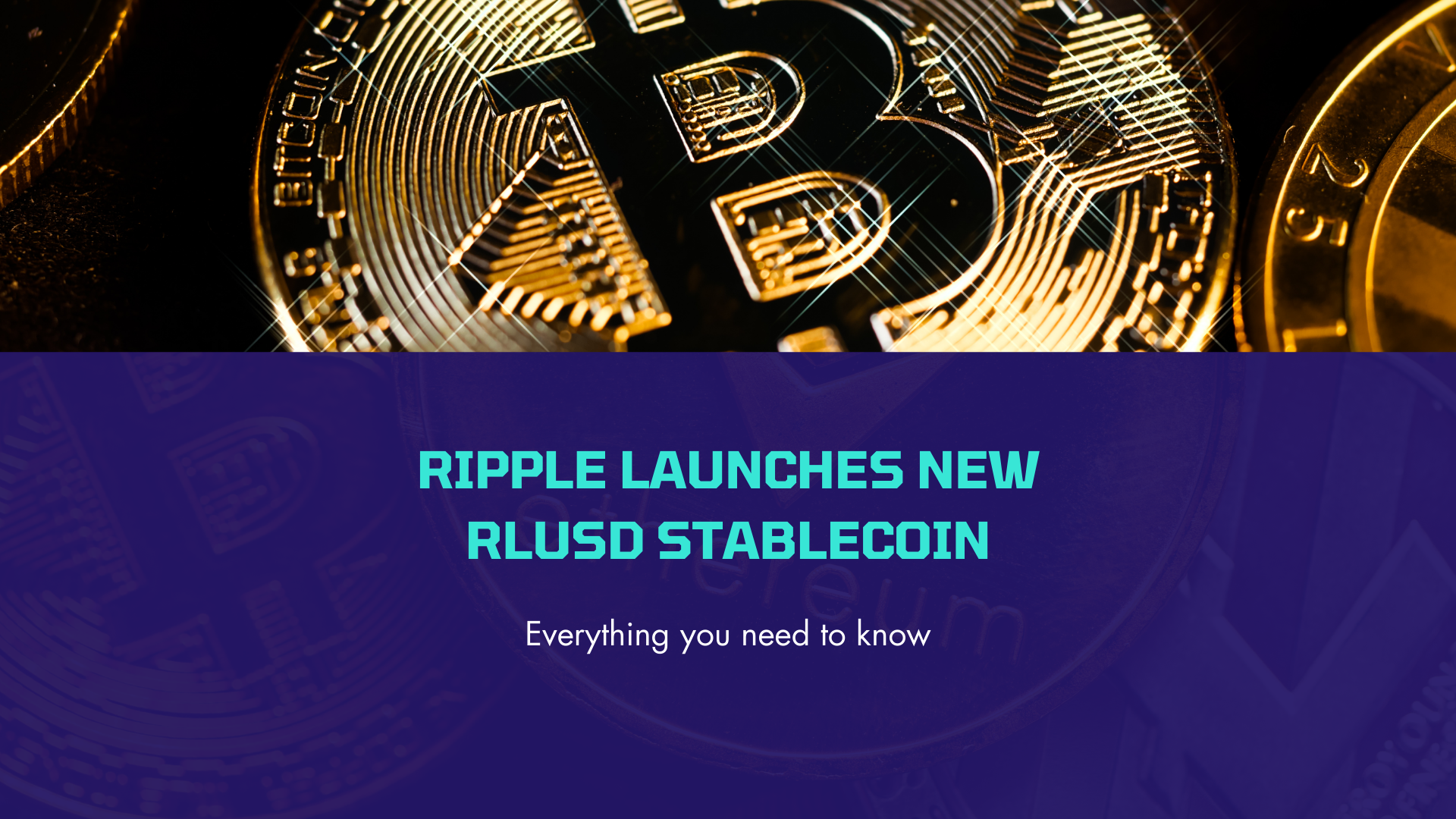 Ripple Launches New Rlusd stablecoin. Everything you need to know ...
