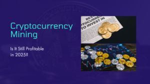 Cryptocurrency Mining in 2025: Is It Still Profitable? | dxspot.io