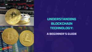 Understanding Blockchain Technology: A Beginner's Guide - dxspot | dxspot.io